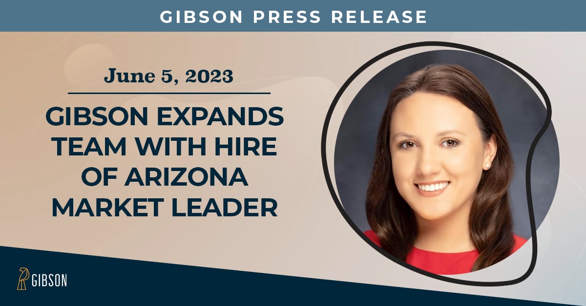 Gibson Expands Team with Hire of Arizona Market Leader